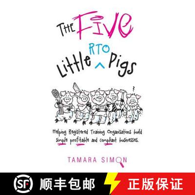 【3-4周达】The Five Little RTO Pigs: Helping Registered Training Organisations build  simple, profita... [9780994577528]