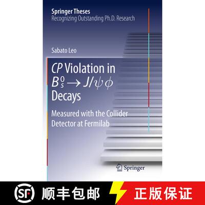 【3-4周达】CP Violation in {B_s}^0 -＞ J/psi.phi Decays : Measured with the Collider Detector at Ferm... [9783319362243]