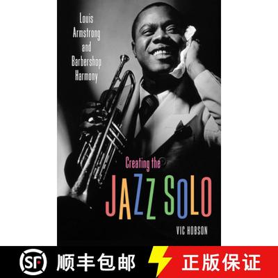 预订 Creating the Jazz Solo: Louis Armstrong and Barbershop Harmony [9781496819789]