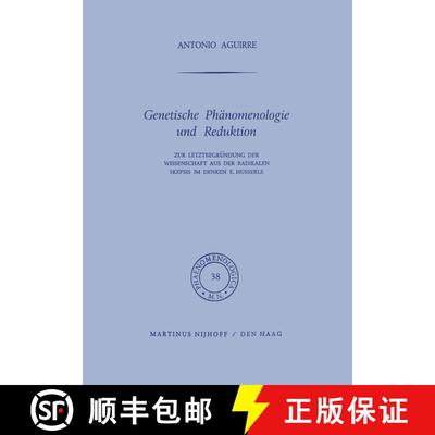 【3-4周达】精装 Genetische Phanomenologie Und Reduktion: Zur Letztbegr&Uuml;Ndung Der Wissenschaft Au... [9789024750252]