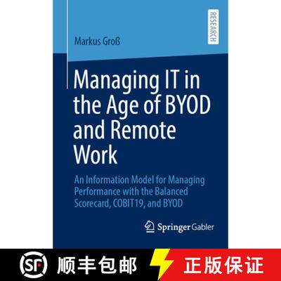 【3-4周达】Managing IT in the Age of BYOD and Remote Work: An Information Model for Managing Performa... [9783658512156]