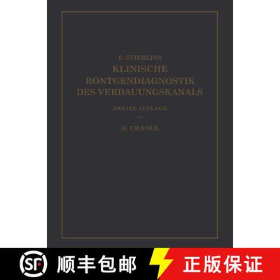 【3-4周达】Klinische Röntgendiagnostik des Verdauungskanals (2. Auflage 1928) [9783642892806]