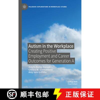 【3-4周达】精装 Autism in the Workplace : Creating Positive Employment and Career Outcomes for Genera... [9783030290481]