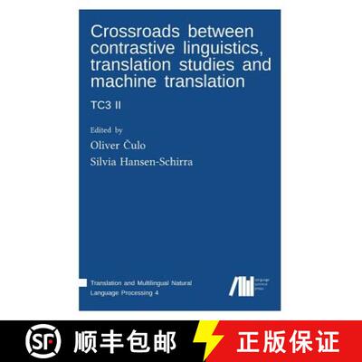 【3-4周达】精装 Crossroads between contrastive linguistics, translation studies and machine translati... [9783946234982]