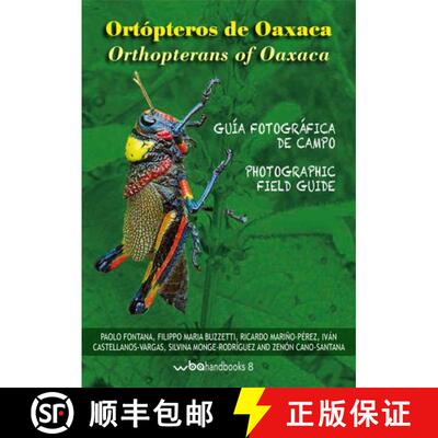 预订 Orthopterans of Oaxaca: Photographic Field Guide / Ortópteros de Oaxaca: Guía Fotográfica De ... [9788890332371]