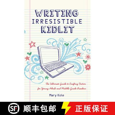 【3-4周达】Writing Irresistible Kidlit: The Ultimate Guide to Crafting Fiction for Young Adult and Mi... [9781599635767]