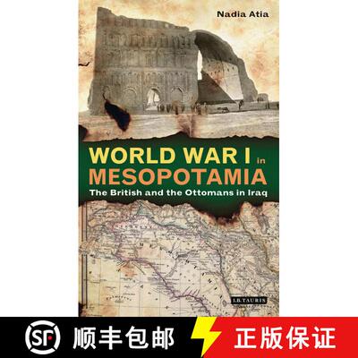 【3-4周达】精装 World War I in Mesopotamia: The British and the Ottomans in Iraq [9781784531461]