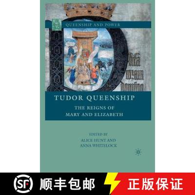 【3-4周达】Tudor Queenship : The Reigns of Mary and Elizabeth [9781349380930]