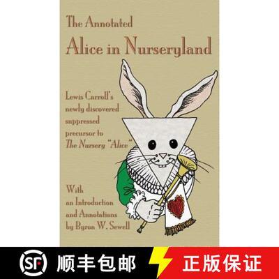 【3-4周达】The Annotated Alice in Nurseryland: Lewis Carroll's newly discovered suppressed precursor ... [9781782011521]