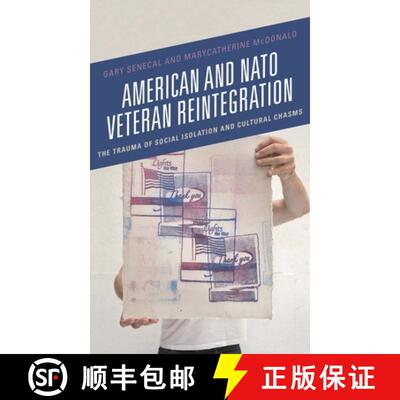 【3-4周达】American and NATO Veteran Reintegration : The Trauma of Social Isolation & Cultural Chasms [9781498591096]