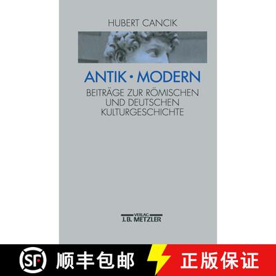 【3-4周达】精装 Antik - Modern: Beiträge zur römischen und deutschen Kulturgeschichte [9783476015723]