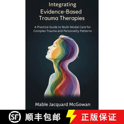 【3-4周达】Integrating Schema, EMDR, IFS, and Somatic Approaches : A Complete Guide to Multi-Modal Th... [9781764233958]