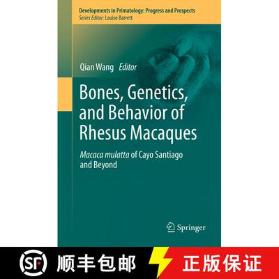 【3-4周达】精装 Bones, Genetics, and Behavior of Rhesus Macaques: Macaca Mulatta of Cayo Santiago and... [9781461410454]