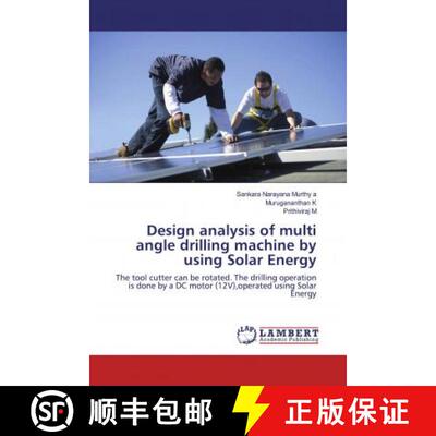 预订 Design analysis of multi angle drilling machine by using Solar Energy [9786200274373]
