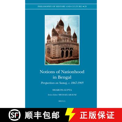 预订 Notions of Nationhood in Bengal: Perspectives on Samaj, C. 1867-1905 [9789004176140]