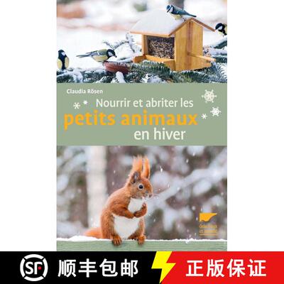 预订 Nourrir et Abriter les Petits Animaux en Hiver [9782603019634]