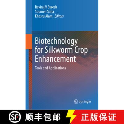 【3-4周达】精装 Biotechnology for Silkworm Crop Enhancement: Tools and Applications [9789819750603]
