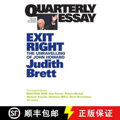 【3-4周达】Exit Right: The Unravelling of John Howard; Quarterly Essay 28 [9781863951111]