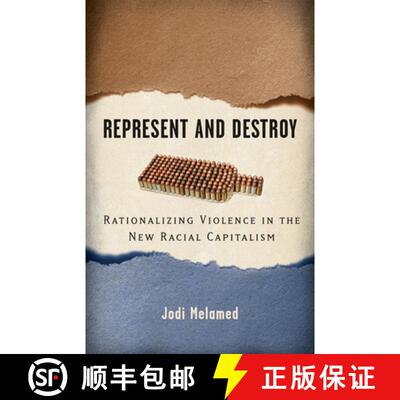 【3-4周达】Represent and Destroy – Rationalizing Violence in the New Racial Capitalism [9780816674251]