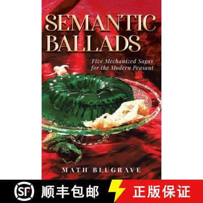 【3-4周达】Semantic Ballads: Five Mechanized Sagas for the Modern Peasant [9780578913735]