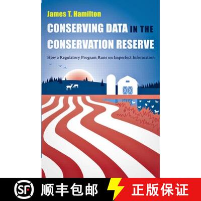 【3-4周达】精装 Conserving Data in the Conservation Reserve: How A Regulatory Program Runs on Imperfe... [9781933115825]