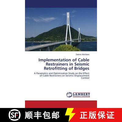 预订 Implementation of Cable Restrainers in Seismic Retrofitting of Bridges [9783659770654]