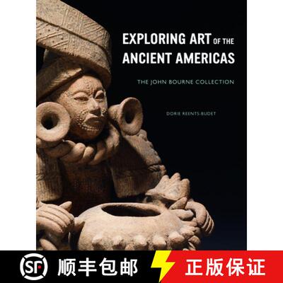 【3-4周达】精装 Exploring Art of the Ancient Americas: The John Bourne Collection: The John Bourne Co... [9781907804052]