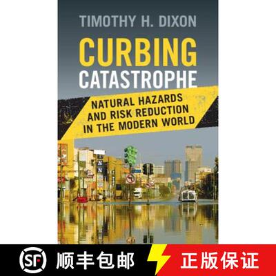 预订 精装 Curbing Catastrophe : Natural Hazards and Risk Reduction in the Modern World [9781107035188]