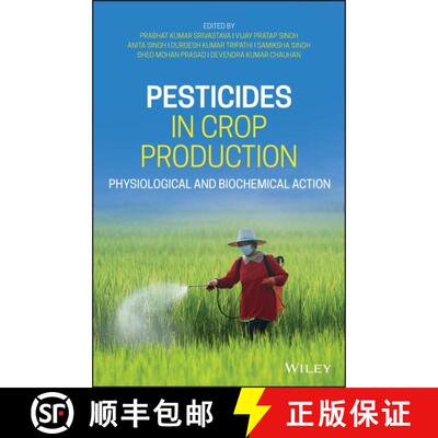 【3-4周达】精装 Pesticides In Crop Production - Physiological And Biochemical Action [Wiley农业] [9781119432197]