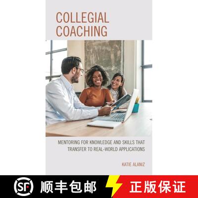 【3-4周达】Collegial Coaching : Mentoring for Knowledge and Skills That Transfer to Real-World Applic... [9781475860306]