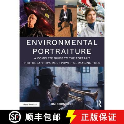 【3-4周达】Environmental Portraiture: A Complete Guide to the Portrait Photographer's Most Powerful I... [9781138935662]