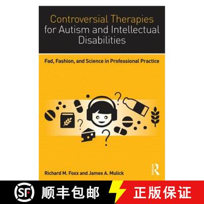 【3-4周达】Controversial Therapies for Autism and Intellectual Disabilities : Fad, Fashion, and Scien... [9781138802230]