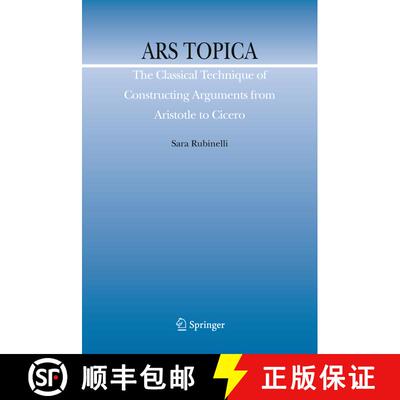 【3-4周达】Ars Topica : The Classical Technique of Constructing Arguments from Aristotle to Cicero [9781402095481]