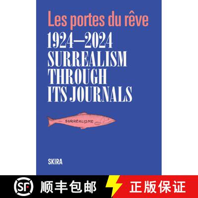 【3-4周达】Surrealism Through Its Journals 1924-2024: Les Portes Du Rêve [9788857252940]