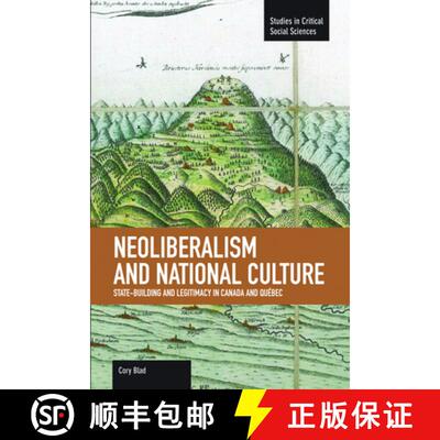 【3-4周达】Neoliberalism And National Culture: State-building And Legitimacy In Canada And Quebec: St... [9781608462438]