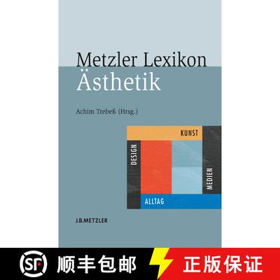 【3-4周达】精装 Metzler Lexikon Ästhetik: Kunst, Medien, Design und Alltag [9783476019134]