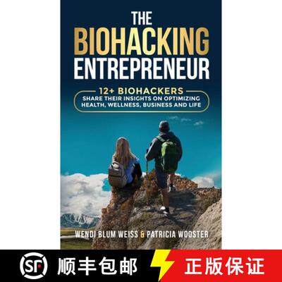 【3-4周达】The Biohacking Entrepreneur: 12+ Biohackers Share Their Insights on Optimizing Health, Wel... [9798986160795]