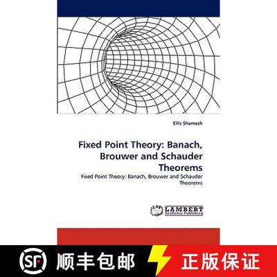 【3-4周达】Fixed Point Theory: Banach, Brouwer and Schauder Theorems [9783838350028]
