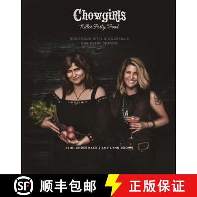 【3-4周达】Chowgirls Killer Party Food: Righteous Bites & Cocktails for Every Season [9781551526454]