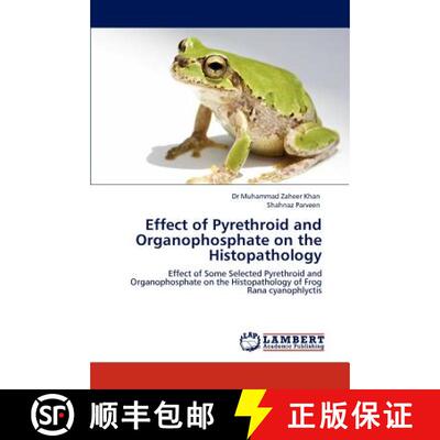 预订 Effect of Pyrethroid and Organophosphate on the Histopathology [9783846509074]