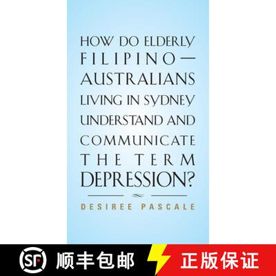 【3-4周达】精装 How Do Elderly Filipino-Australians Living in Sydney Understand and Communicate the T... [9781647189044]