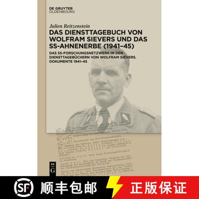 【3-4周达】Das Diensttagebuch Von Wolfram Sievers Und Das Ss-Ahnenerbe (1941-45): Das Ss-Forschungsne... [9783110699968]