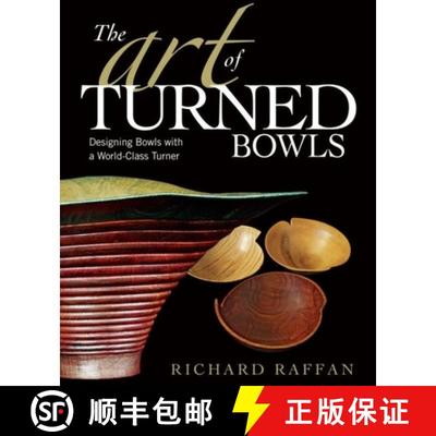 【3-4周达】Art of Turned Bowls: Designing Spectacular Bowls with a World- Class Turner: Designing Bow... [9781561589548]