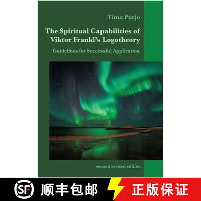 【3-4周达】The Spiritual Capabilities of Viktor Frankl's Logotheory: Guidelines for Successful Applic... [9789528011125]