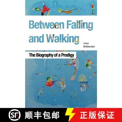 【3-4周达】Between Falling and Walking: The Biography of a Prodigy [9781907133725]