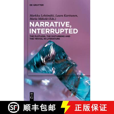 预订 Narrative, Interrupted: The Plotless, the Disturbing and the Trivial in Literature [9783110259957]