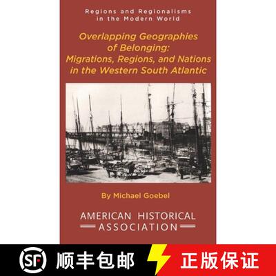【3-4周达】Overlapping Geographies of Belonging: Migrations, Regions, and Nations in the Western Sout... [9780872292055]