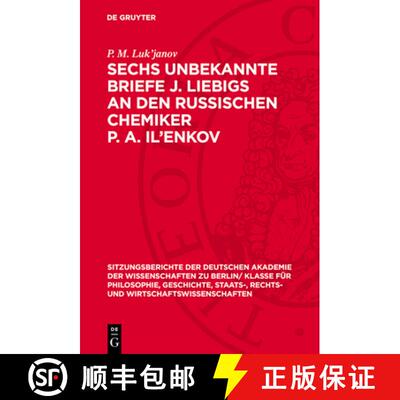 【3-4周达】精装 Sechs Unbekannte Briefe J. Liebigs an Den Russischen Chemiker P. A. Il'enkov [9783112775646]