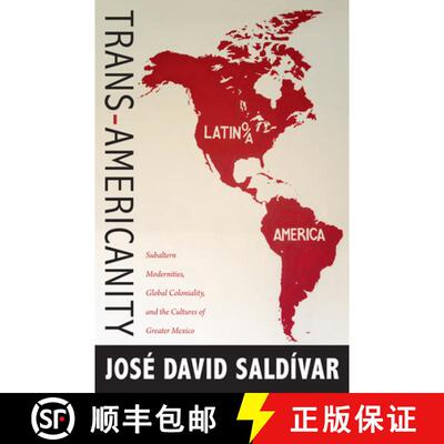 【3-4周达】Trans–Americanity – Subaltern Modernities, Global Coloniality, and the Cultures of Great... [9780822350835]