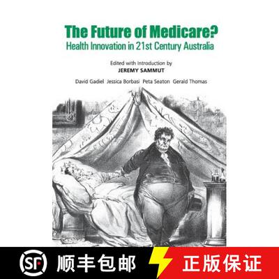 【3-4周达】The Future of Medicare? : Health Innovation in 21st Century Australia [9781925826043]